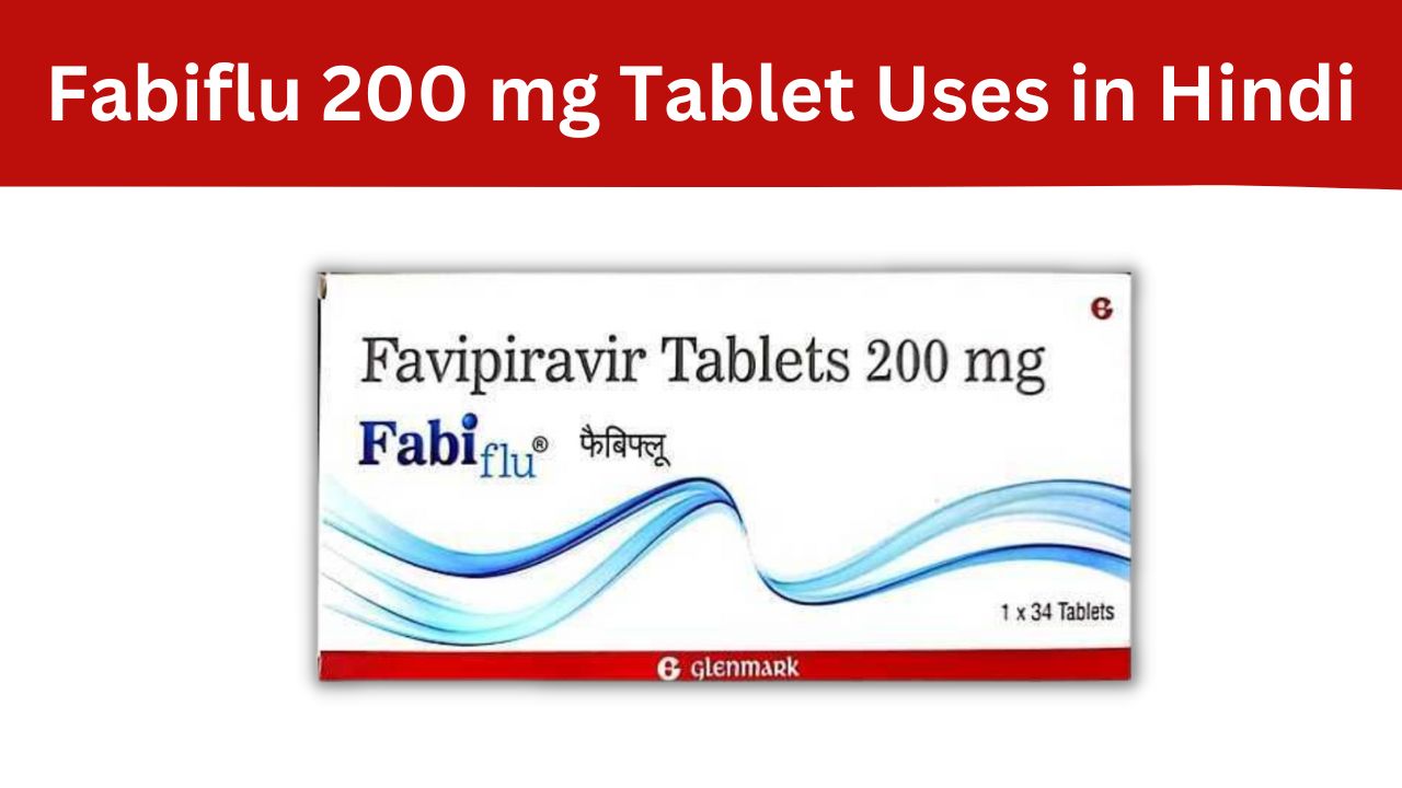 Fabiflu 200 mg Tablet Uses in Hindi - फैबिफ्लू 200 मिलीग्राम टैबलेट का ...