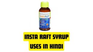 Insta Raft Syrup Uses in Hindi - इंस्टा राफ्ट सिरप के उपयोग क्या है ...