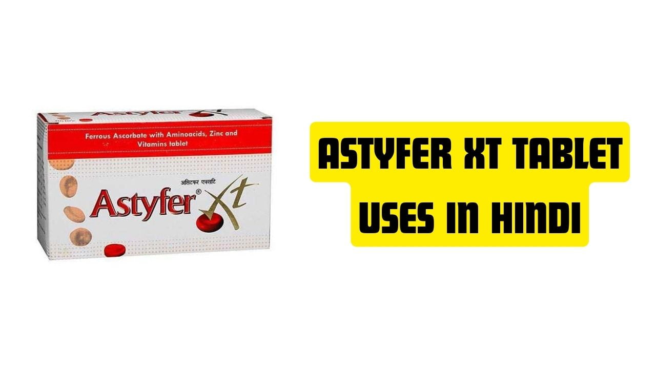 Astyfer XT Tablet Uses in Hindi - अस्टिफर एक्सटी के उपयोग क्या है ...