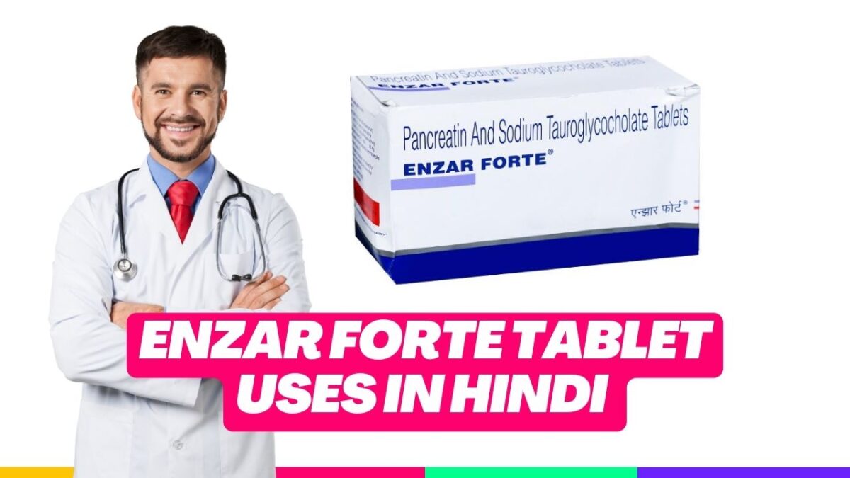 Enzar Forte Tablet Uses in Hindi - एंझार फोर्ट टैबलेट के उपयोग ...