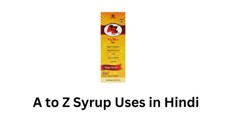 A to Z Syrup Uses in Hindi - ए टू जेड सिरप का उपयोग हिंदी में ...