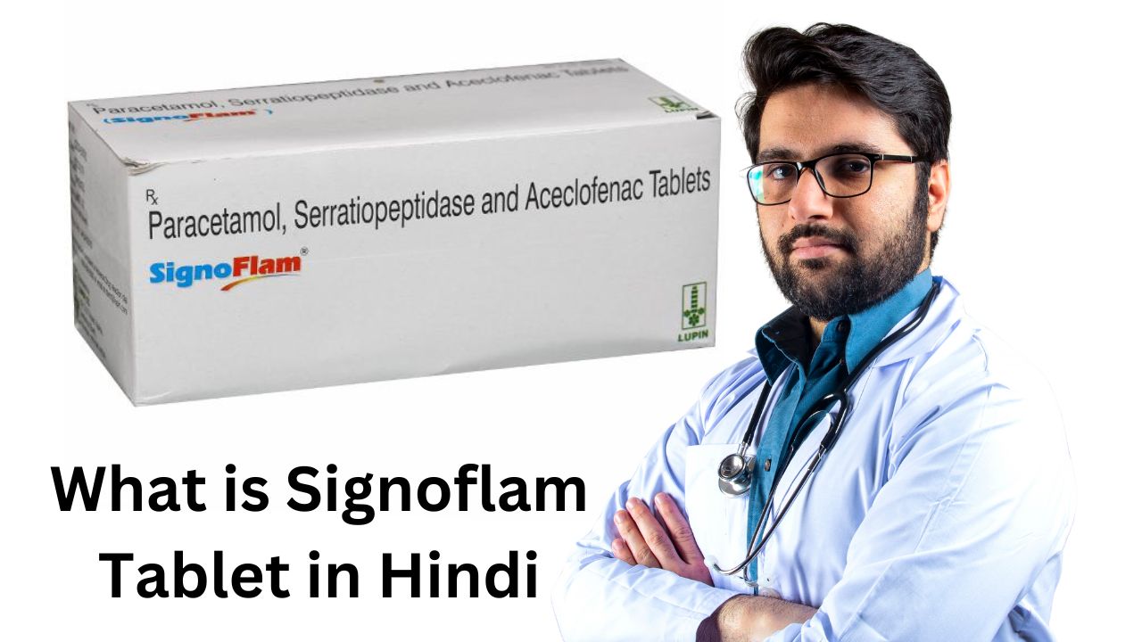 Signoflam Tablet Uses in Hindi: उपयोग, फ़ायदे, नुकसान, सावधानियां, कीमत ...