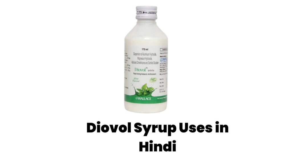 Diovol Syrup Uses in Hindi: उपयोग, दुष्प्रभाव, सावधानियां, कीमत ...